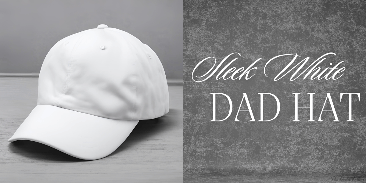 Effortless Cool: 7 Black and White Dad Hats You'll Love